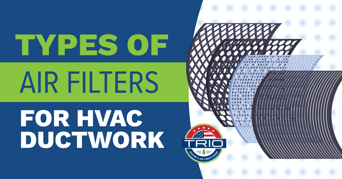 Types of Air Filters for HVAC Ductwork - TRIO Heating, Air, and Plumbing